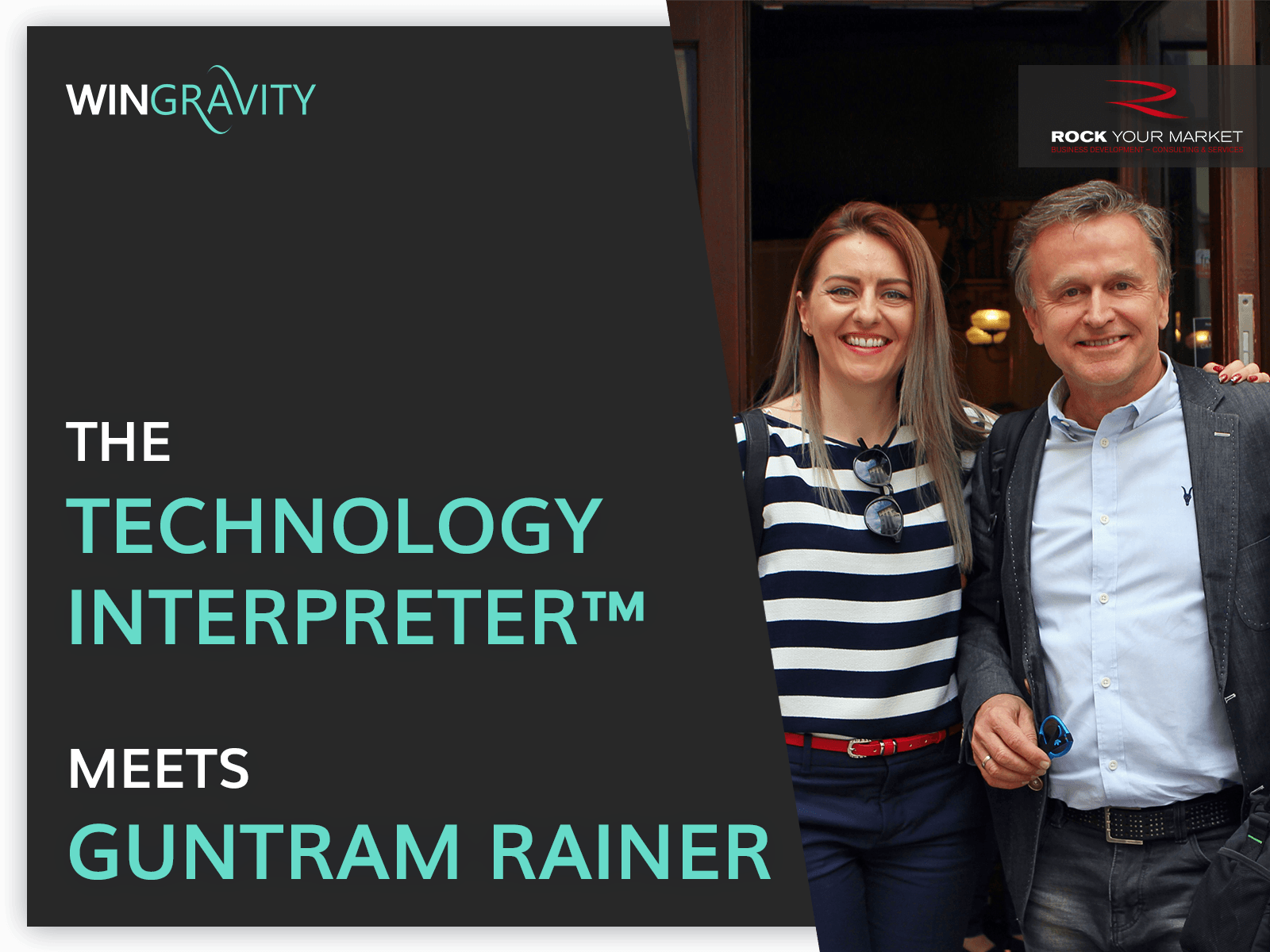 The Technology Interpreter™ Meets Guntram Rainer - Owner of RockYourMarket.biz - Wingravity
